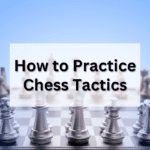 How To Practice Chess Tactics - 10 Powerful Rules | Fearless Chess